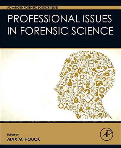 Professional Issues in Forensic Science (Advanced Forensic Science ...