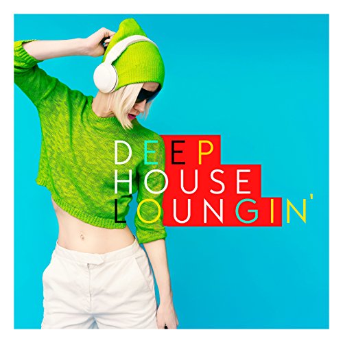 Play Deep House Loungin' by Deep House Lounge on Amazon Music