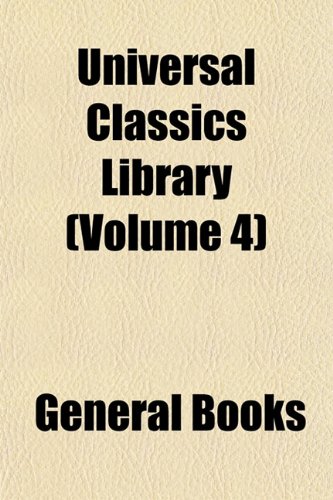 Universal Classics Library (Volume 4): Books, General: 9781154882292 ...