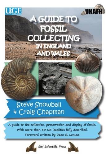 A Guide to Fossil Collecting in England and Wales: A Guide to the ...