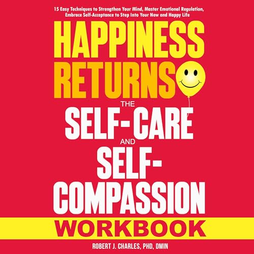 Amazon.com: Happiness Returns: The Self-Care and Self-Compassion ...