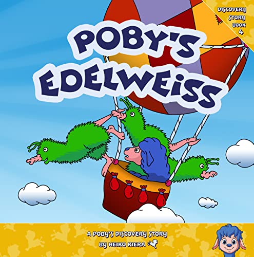 Poby And The Edelweiss (Poby's Discoveries) - Kindle edition by Kiera ...