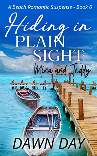 Hiding in Plain Sight: Mina and Teddy (Martinique Island Series Book 6) - Kindle edition by Day ...