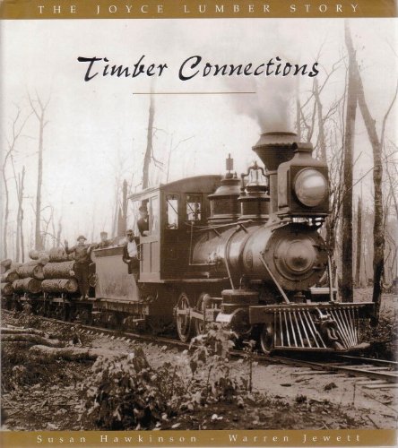 Timber Connections: The Joyce Lumber Story: Susan Hawkinson ...