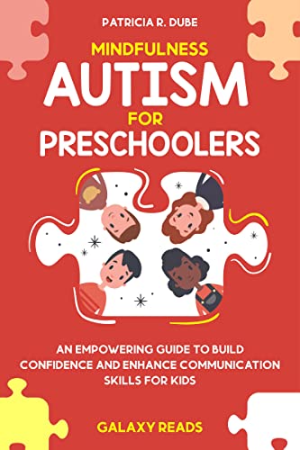 Mindfulness Autism for Preschoolers: An Empowering Guide to Build ...
