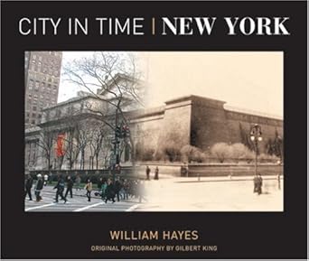 City in Time: New York: Hayes, William, King, Gilbert: Amazon.com: Books