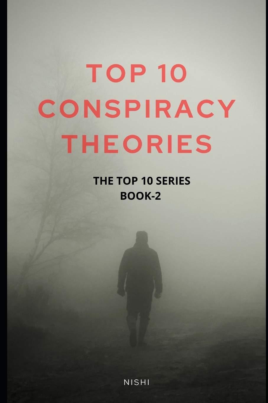 TOP 10 CONSPIRACY THEORIES: BOOK 2 OF THE TOP 10 SERIES: PANDEY, NISHI ...