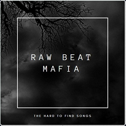 Play The Hard to Find Songs by Raw Beat Mafia on Amazon Music