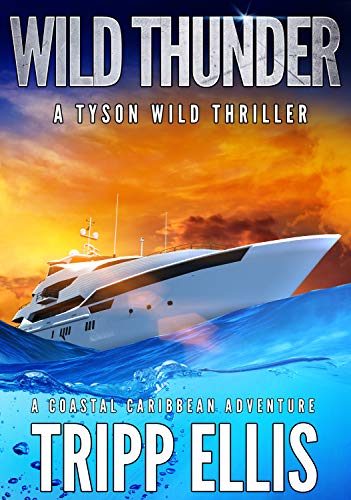 Wild Thunder: A Coastal Caribbean Adventure (Tyson Wild Thriller Book ...