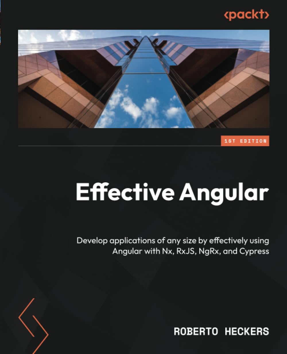 Effective Angular: Develop applications of any size by effectively using Angular with Nx, RxJS ...