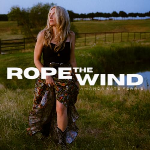 Play Rope the Wind by Amanda Kate Ferris on Amazon Music
