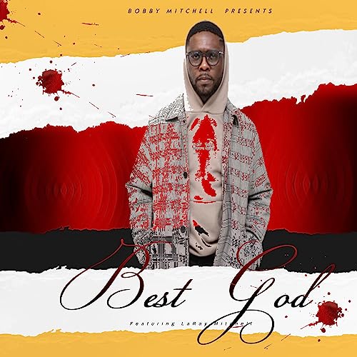 Play Best God by Bobby Mitchell feat. LaRay Mitchell on Amazon Music