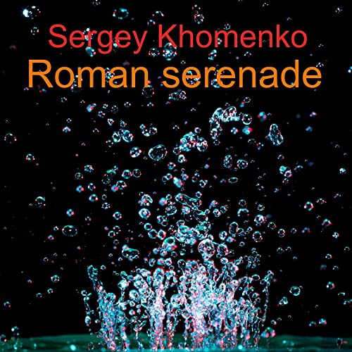 Roman Serenade de Sergey Khomenko en Amazon Music Unlimited