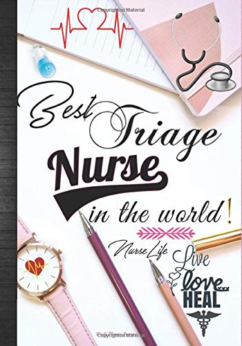 Buy Best Triage Nurse In The World Live Love Heal: Cute Triage Nursing ...