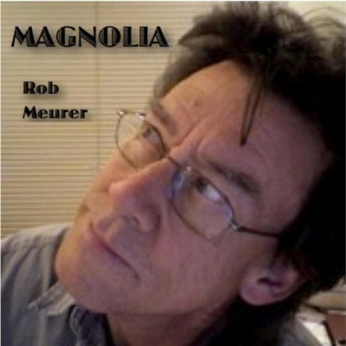 Amazon.com: Magnolia : Rob Meurer: Digital Music