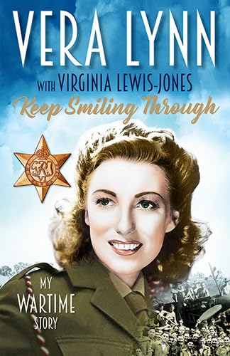 Amazon.com: Keep Smiling Through: 9781444838961: Lynn, Vera, Lewis ...