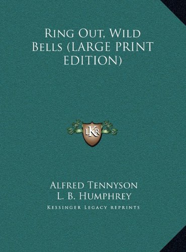 Ring Out, Wild Bells: Tennyson, Alfred, Humphrey, L. B.: 9781169905306 ...