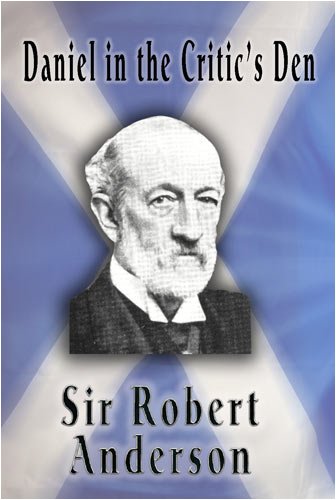Daniel in the Critic's Den - Kindle edition by Sir Robert Anderson ...