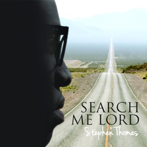 Amazon.com: Search Me Lord : Stephen Thomas: Digital Music
