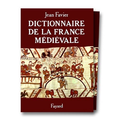 Dictionnaire de la France Medievale: Favier, Jean: 9780785977773 ...