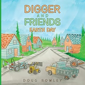 Digger and Friends Earth Day: Rowley, Douglas: 9781088060575: Amazon ...