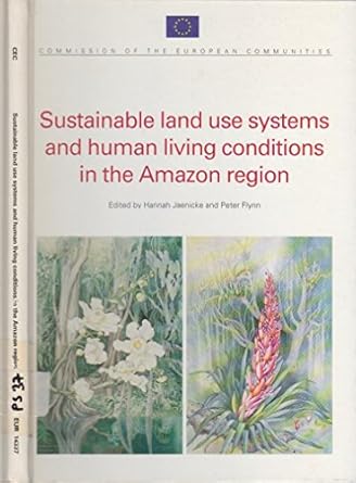 Sustainable Land Use Systems and Human Living Conditions in the Amazon ...