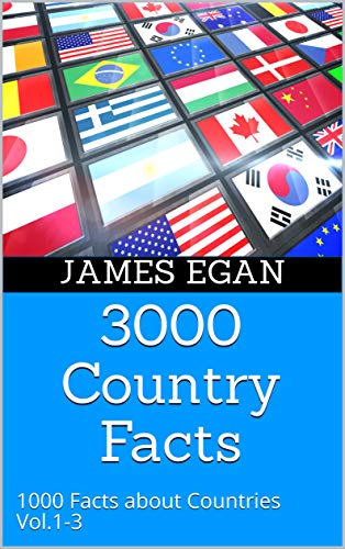 3000 Country Facts: 1000 Facts about Countries Vol.1-3 eBook : Egan ...