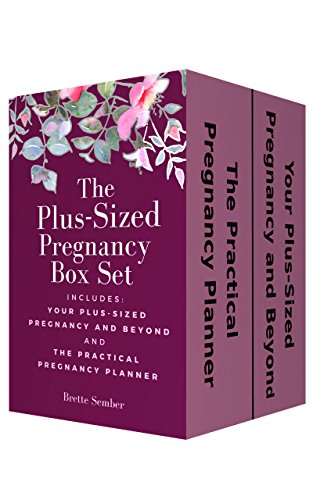 The Plus-Sized Pregnancy Box Set: Includes Your Plus-Sized Pregnancy ...