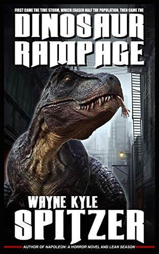 Amazon.com: Dinosaur Rampage (Dinosaur Apocalypse Book 2) eBook : Spitzer, Wayne Kyle: Kindle Store