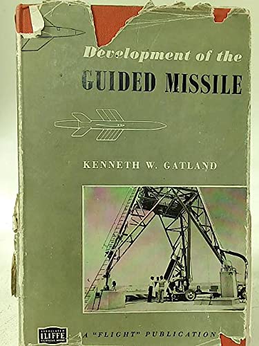 Development of the Guided Missile: gatland, kenneth: Amazon.com: Books