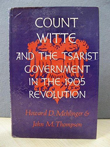 Count Witte and the Tsarist government in the 1905 revolution (Indiana ...