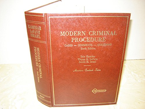 Modern criminal procedure: Cases, comments, and questions (American ...