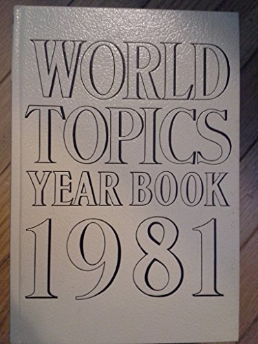 World Topics Year Book 1981 (World Topics Yearbook): unknown author ...