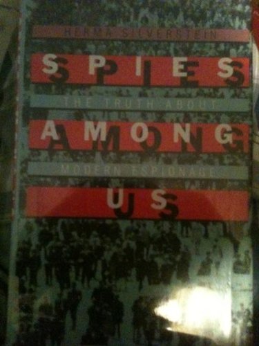 Spies Among Us: The Truth About Modern Espionage: Silverstein, Herma ...