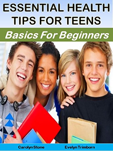 Amazon.com: Essential Health Tips for Teens: Basics for Beginners ...
