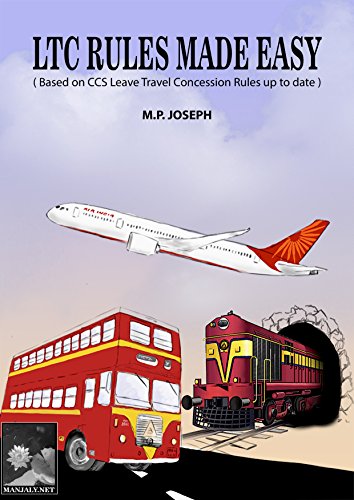 LTC RULES MADE EASY: Based on CCS Leave Travel Concession Rules up-to ...