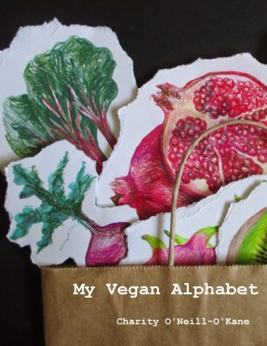 My Vegan Alphabet: O'Neill-O'Kane, Charity: 9781500753085: Amazon.com ...
