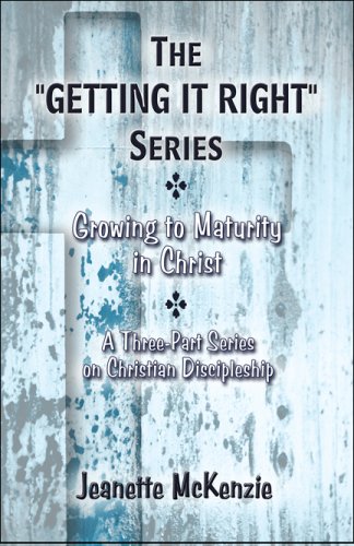Amazon.com: The "Getting It Right" Series: Growing to Maturity in ...