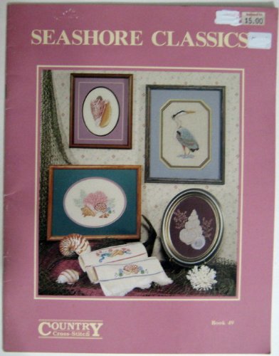 Seashore Classics (Cross Stitch Designs, Book 49): Jeannie Pierce ...