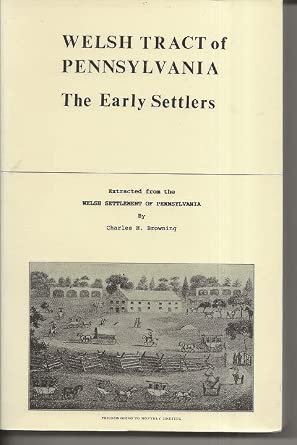 Welsh Tract of Pennsylvania: The Early Settlers: Browning, Charles ...