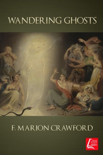 Wandering Ghosts: Crawford, F. Marion: 9781986614146: Amazon.com: Books