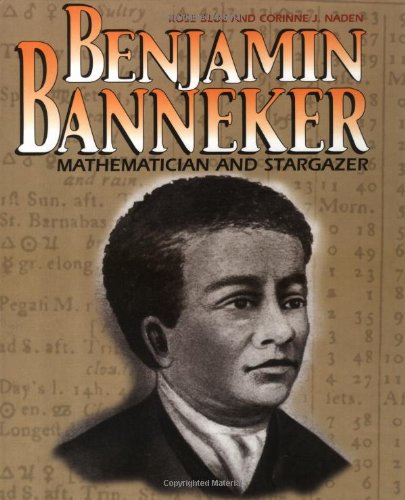 Benjamin Banneker: Mathematician and Stargazer: Blue, Rose, Naden ...