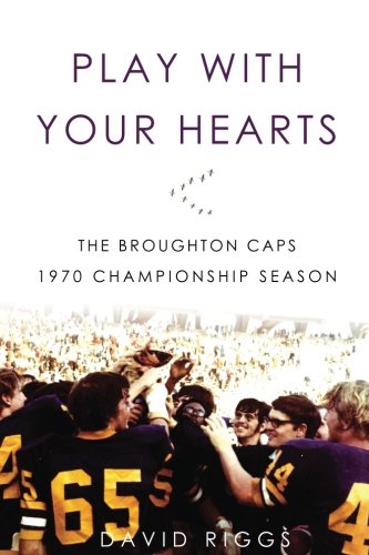 Play with your Hearts: The Broughton Caps 1970 Championship Season ...
