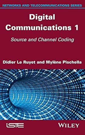 Digital Communications 1: Source and Channel Coding : Le Ruyet, Didier ...