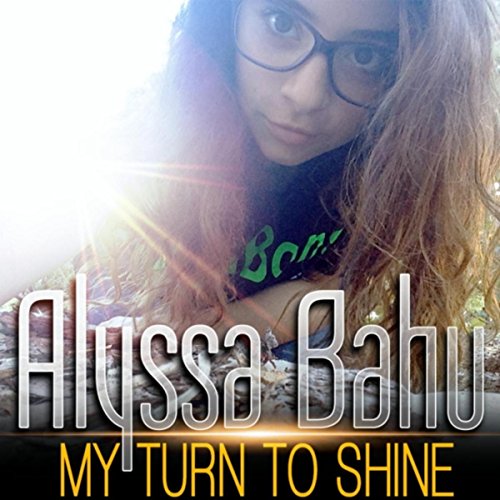 Play My Turn to Shine by Alyssa Bahu on Amazon Music
