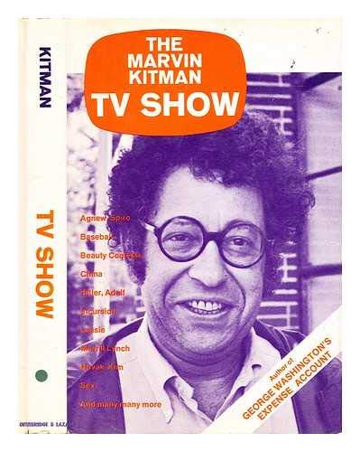 The Marvin Kitman TV show;: Encyclopedia televisiana: Kitman, Marvin ...