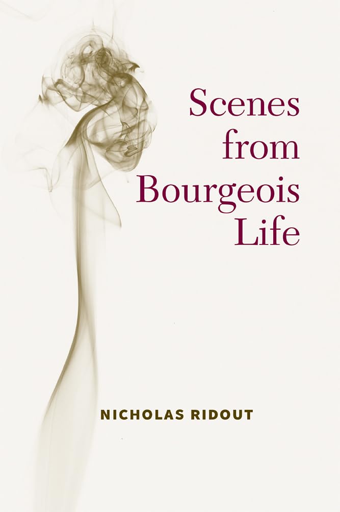 Scenes from Bourgeois Life (Theater: Theory/Text/Performance): Ridout ...