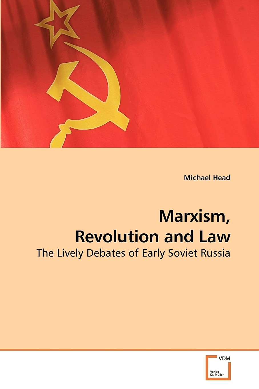 Marxism, Revolution and Law: The Lively Debates of Early Soviet Russia ...