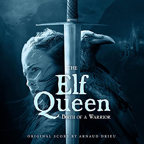 The Elf Queen : Birth Of A Warrior (Original Motion Picture Soundtrack ...