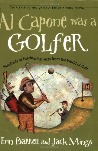 Buy Al Capone Was a Golfer: Hundreds of Fascinating Facts from the ...